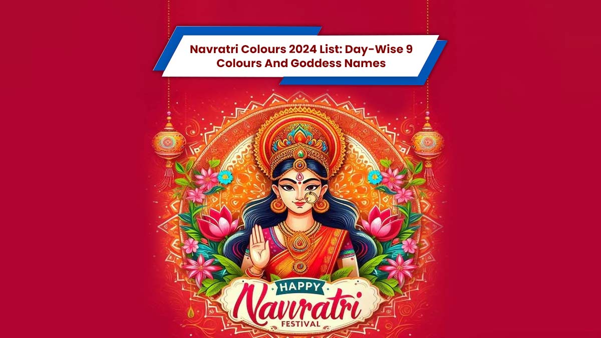 Navratri Colours 2024 List: 9 Day Colours, Significance And Goddess ...
