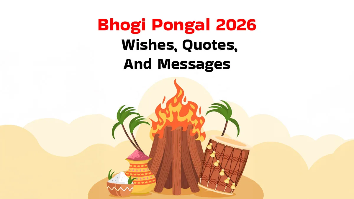 Bhogi Pongal Wishes & Quotes 2026: 30+ Wishes, Quotes, Messages ...