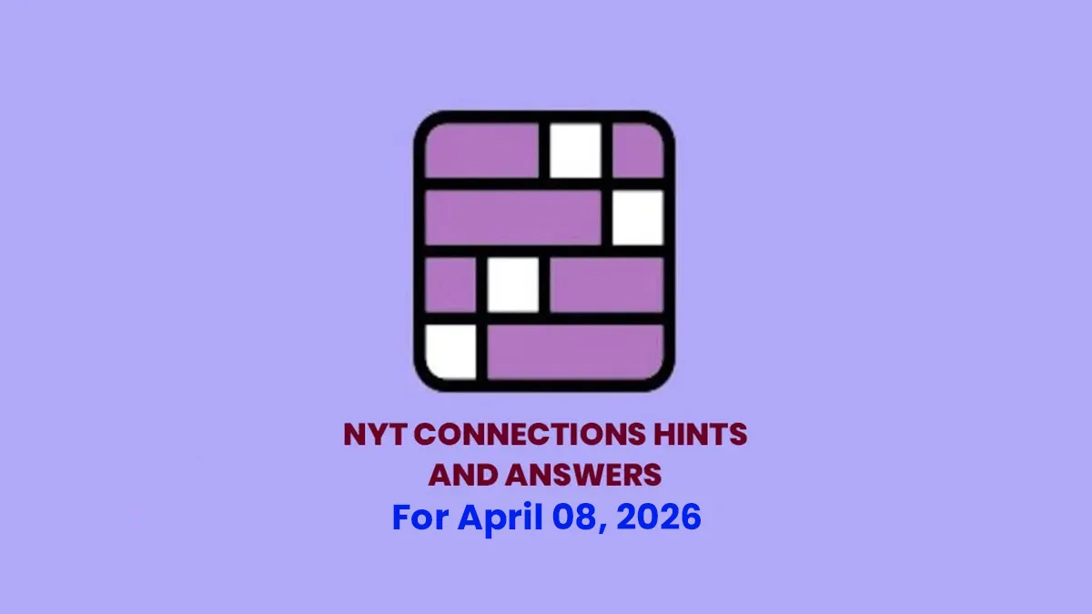 NYT Connections Hints Today, April 8, 2026: Full Guide With Categories ...