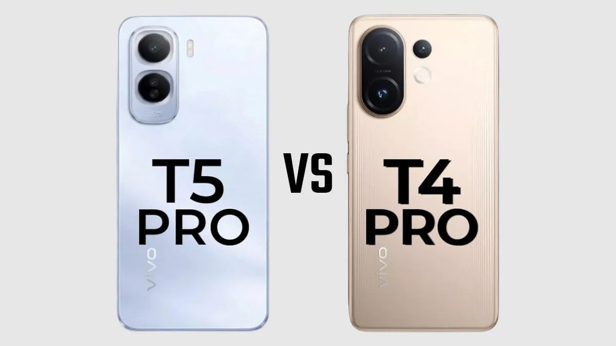 Vivo T5 Pro vs Vivo T4 Pro: Key Differences In Camera, Price, and ...