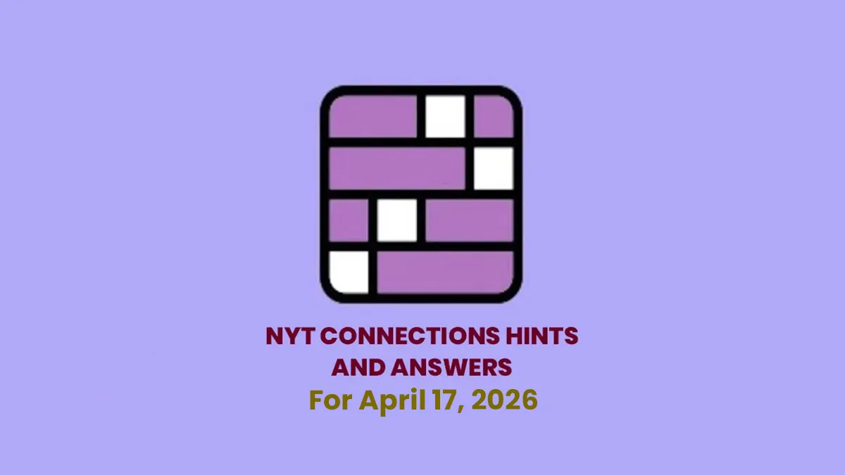 NYT Connections Hints Today, April 17, 2026: Solving Tips And All ...