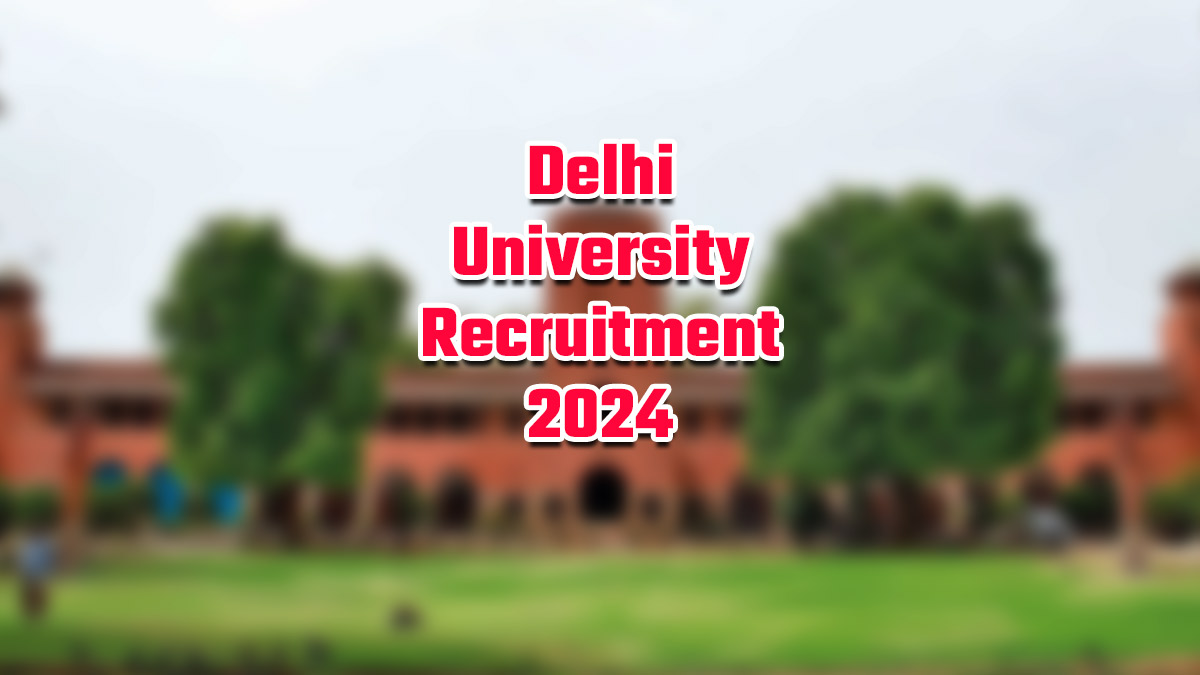दिल्ली यूनिवर्सिटी में एग्जाम कंट्रोलर पोस्ट पर निकली वैकेंसी, 57 साल तक के कैंडिडेट कर सकते हैं ...
