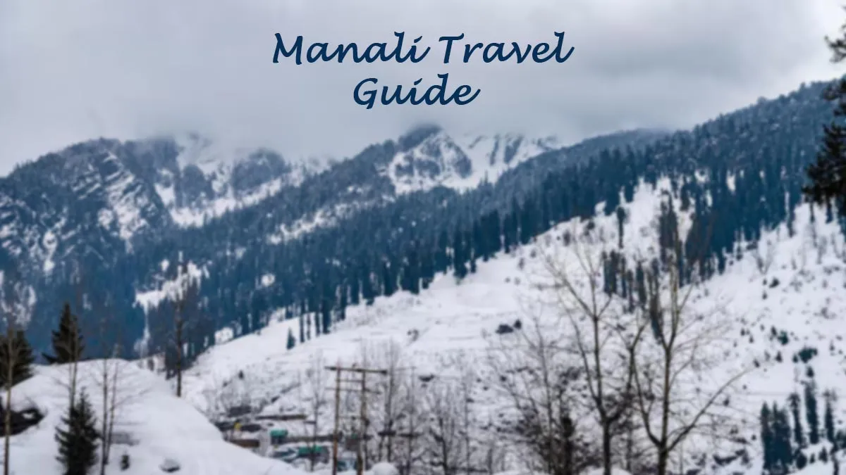 Manali Travel Guide: दिल्ली से पार्टनर के साथ पहली बार जा रहे हैं मनाली ...