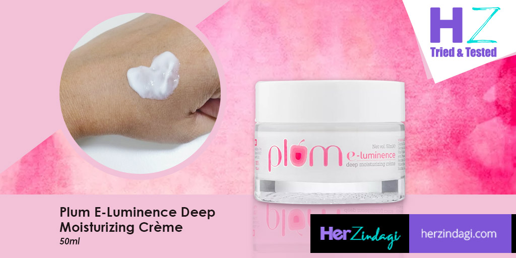 HZ Tried & Tested: Plum E-Luminence Deep Moisturizing Creme Detailed ...