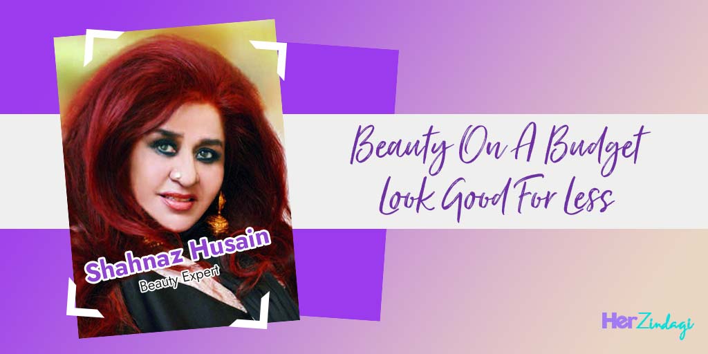 On A Budget? Try These Beauty Care Hacks By Expert Shahnaz Husain -On A Budget? Try These Beauty ...