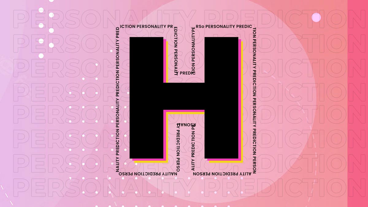 Does Your Name Start With Letter H Read Your Personality Prediction Does Your Name Start With Letter H Read Your Personality Prediction